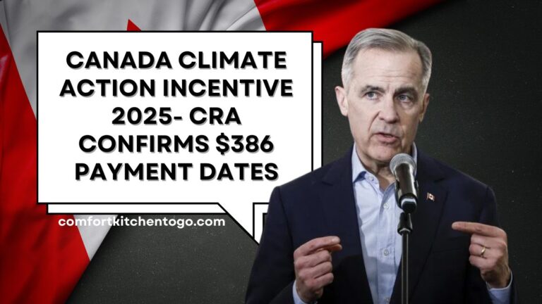 Canada Climate Action Incentive 2025- CRA Confirms $386 Payment Dates