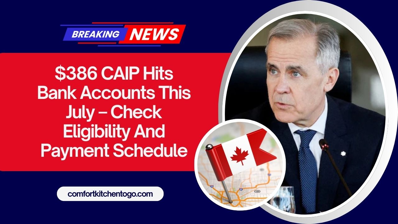 $386 CAIP Hits Bank Accounts This July – Check Eligibility And Payment ...